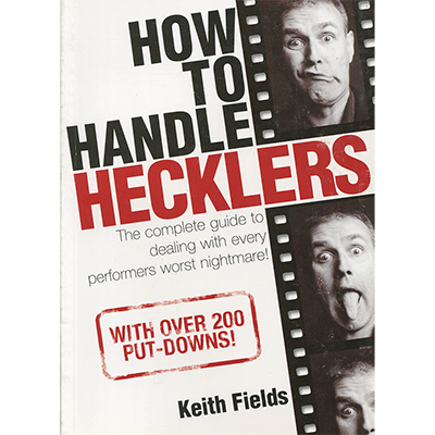my-magicshop.com | How To Handle Hecklers - By Keith Fields - Book